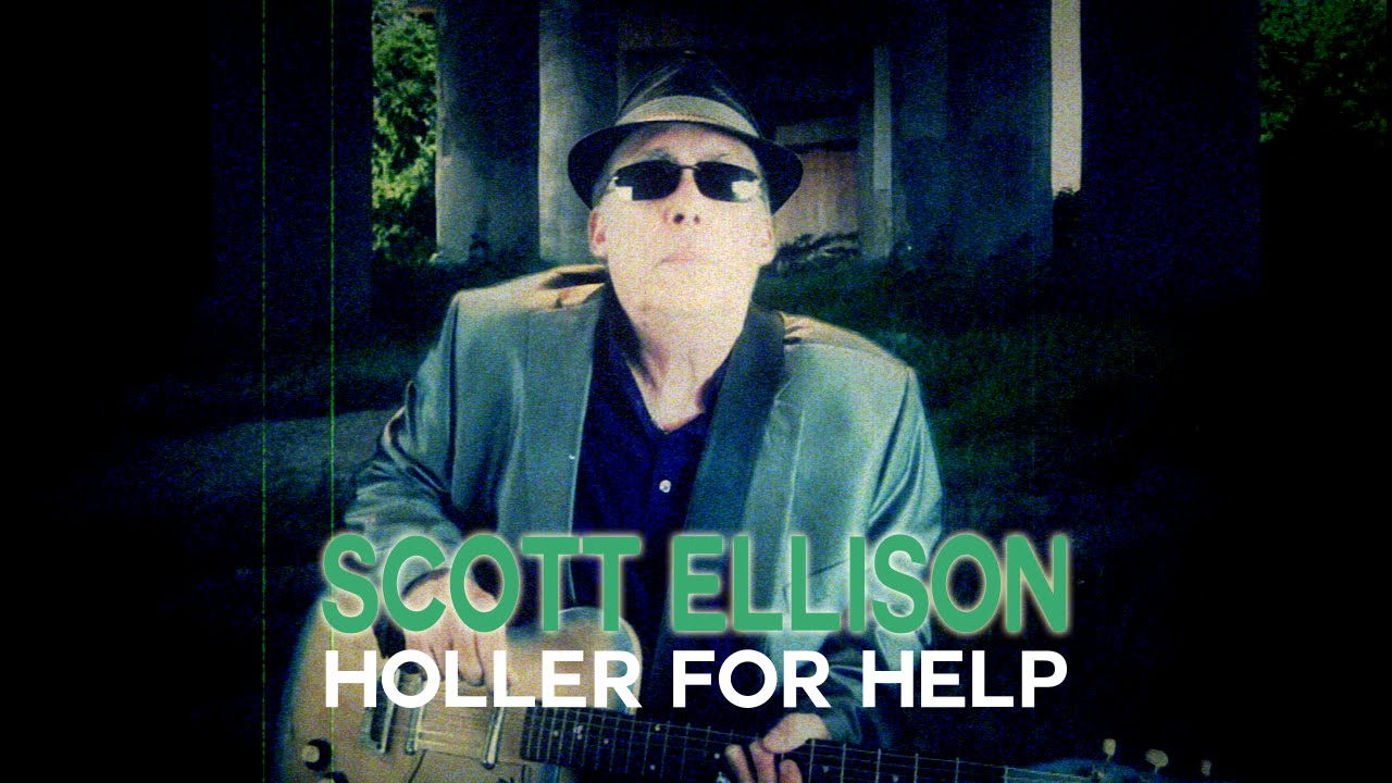 Holler For Help - Scott Ellison - YouTube