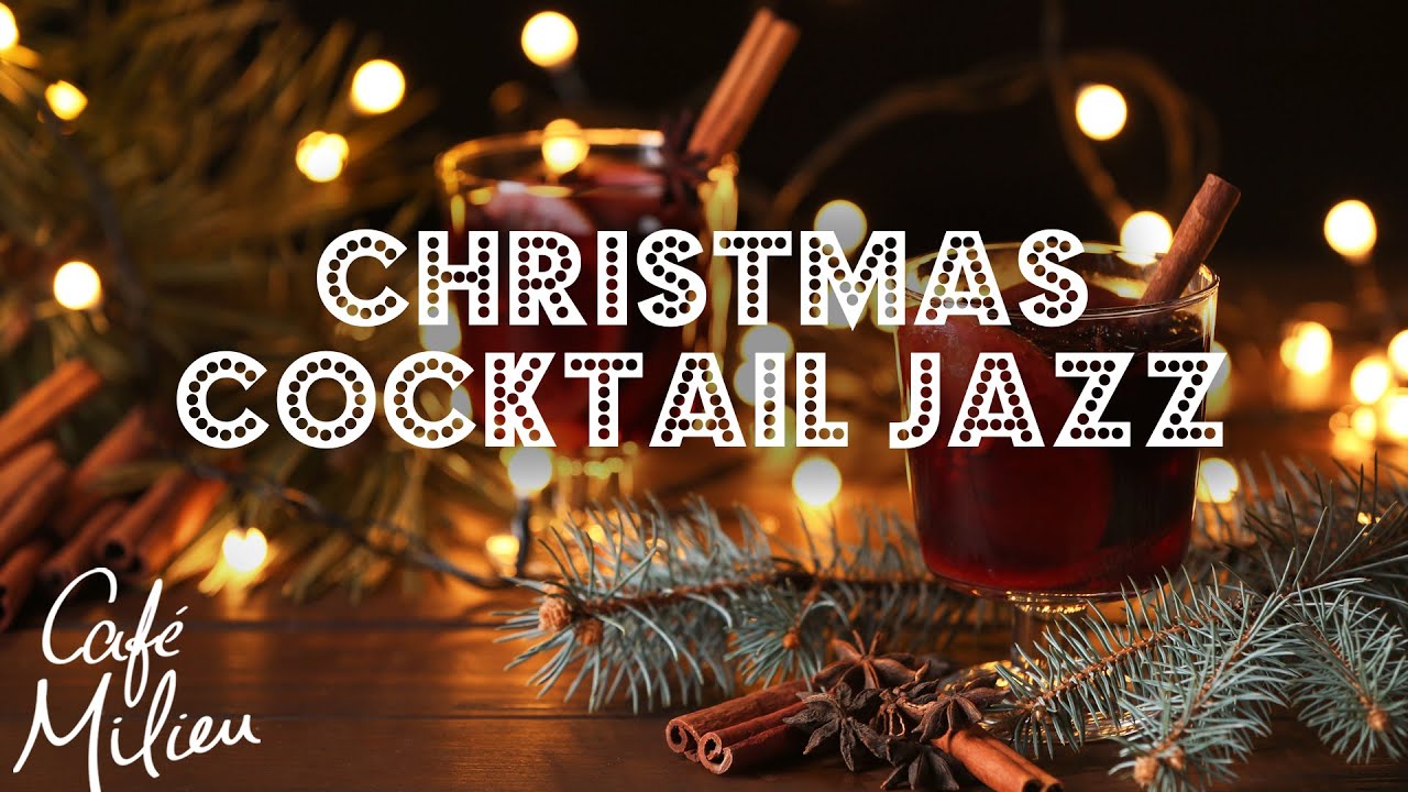 Christmas Cocktail Jazz | Christmas Jazz | Enjoy Festive Season & Relax ...