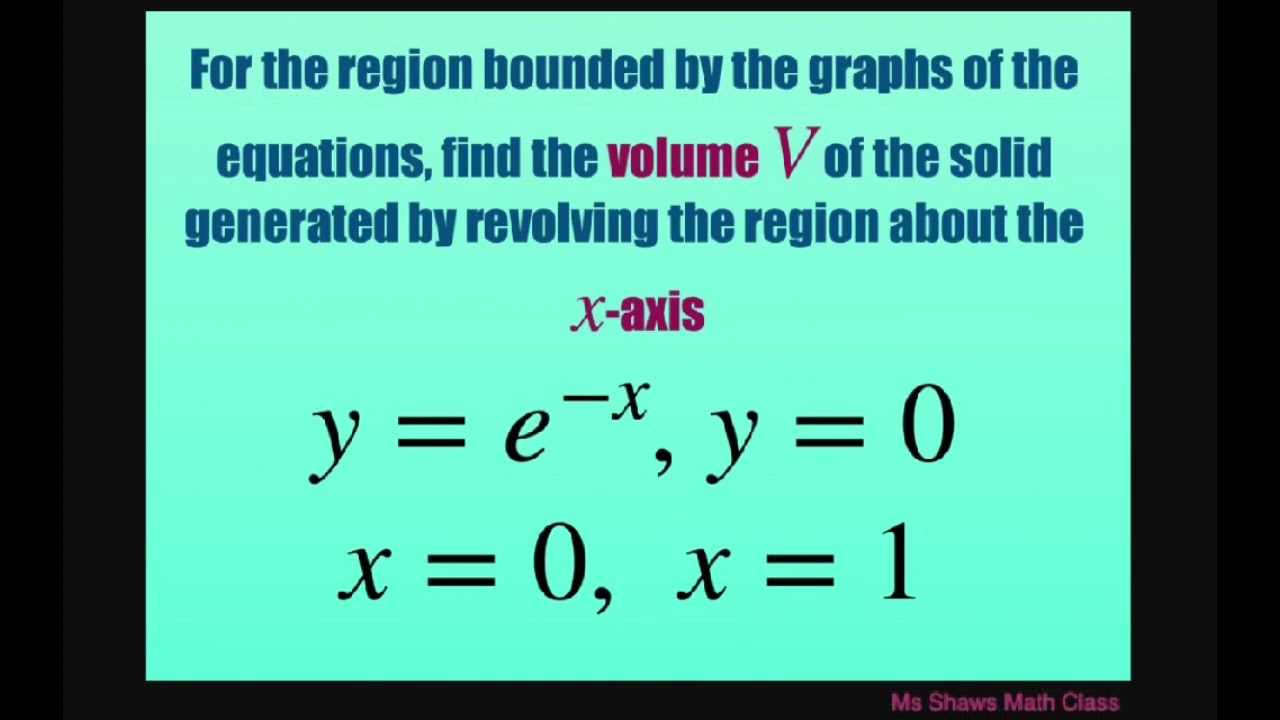 Find volume of solid generated by revolving the region about x axis for ...