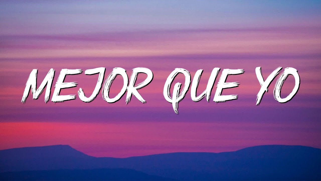 Mejor Que Yo - Anuel AA, DJ Luian, Mambo Kingz (Letra/Lyrics) - YouTube