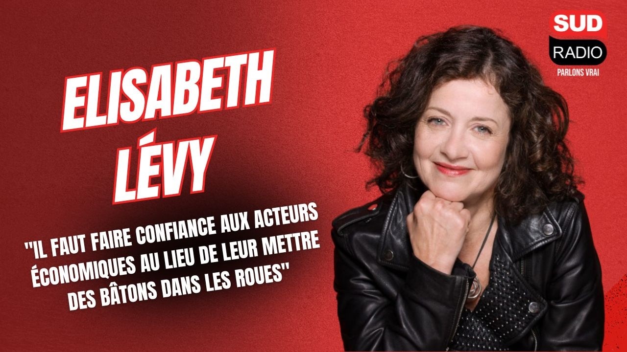 Elisabeth Levy : "Il faut faire confiance aux acteurs économiques ...