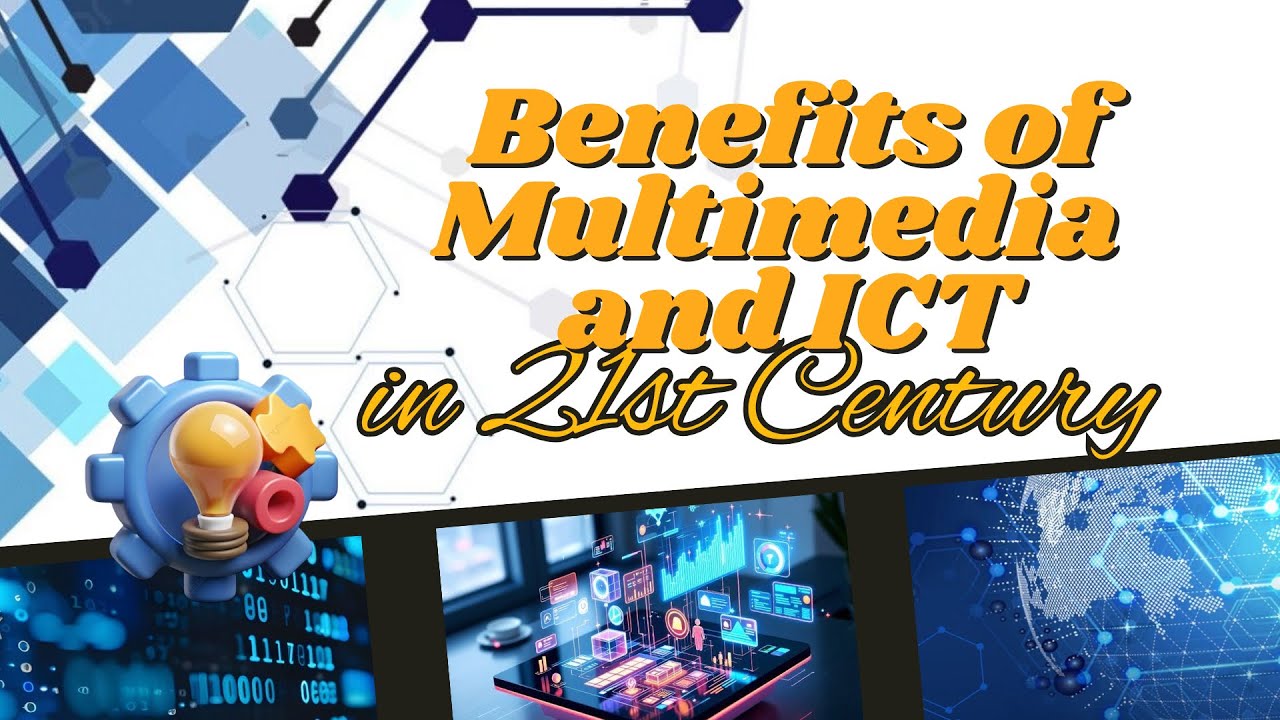 Benefits of Multimedia and ICT in the 21st Century | Educational Vlog ...