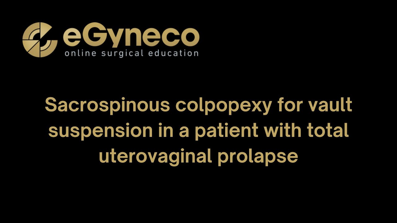 Sacrospinous colpopexy for vault suspension - YouTube