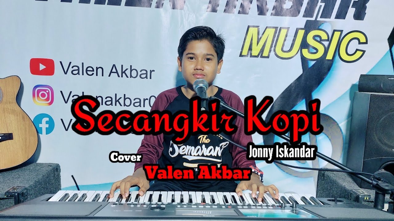 SECANGKIR KOPI || JONNY ISKANDAR || BY VALEN AKBAR ( COVER ) - YouTube