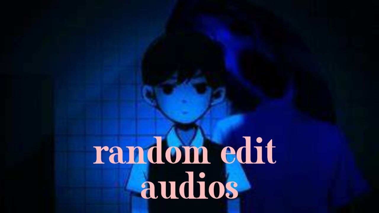 random edit audios because???? - YouTube