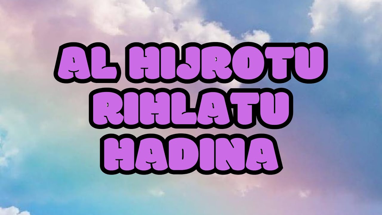 Al Hijrotu Rihlatu Hadina Lirik + Terjemah || Mohammad Youssef - YouTube