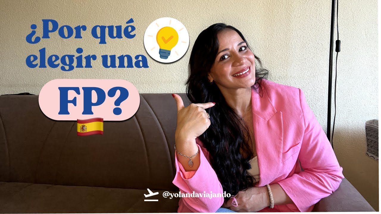 ¿Por qué Elegir una FP en España? Desde mi experiencia 🤔💼🇪🇸 - YouTube