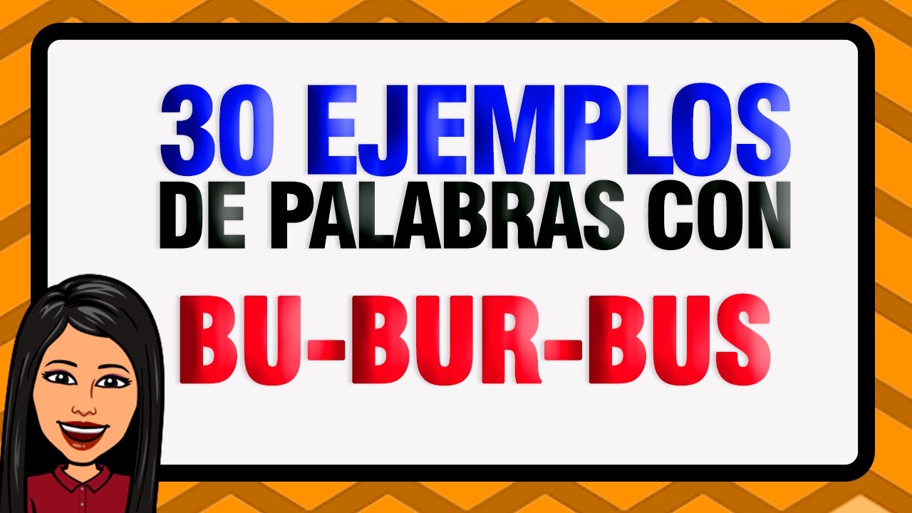 30 EJEMPLOS DE PALABRAS CON BUR-BUS-BU - YouTube