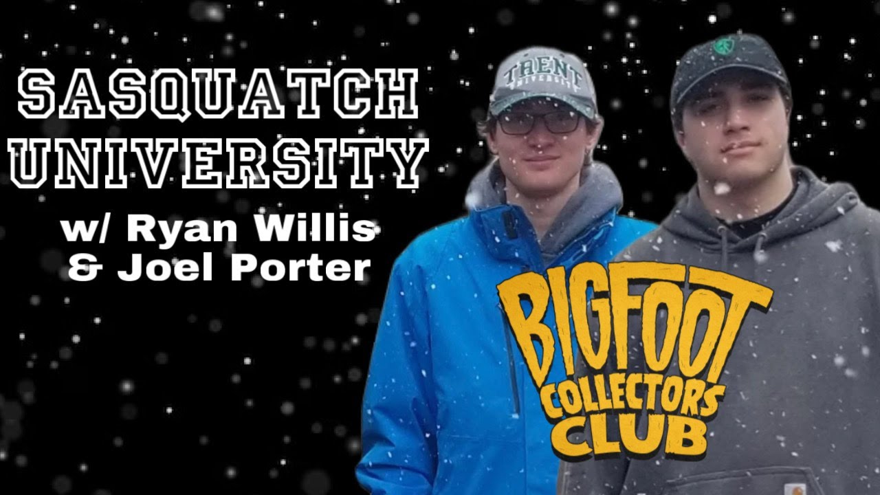 "Sasquatch University" w/ Ryan Willis & Joel Porter | BCC Episode 267 ...