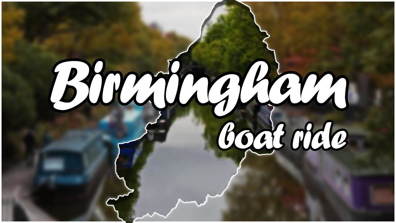 Birmingham Boat Ride II UNITED KINGDOM - YouTube