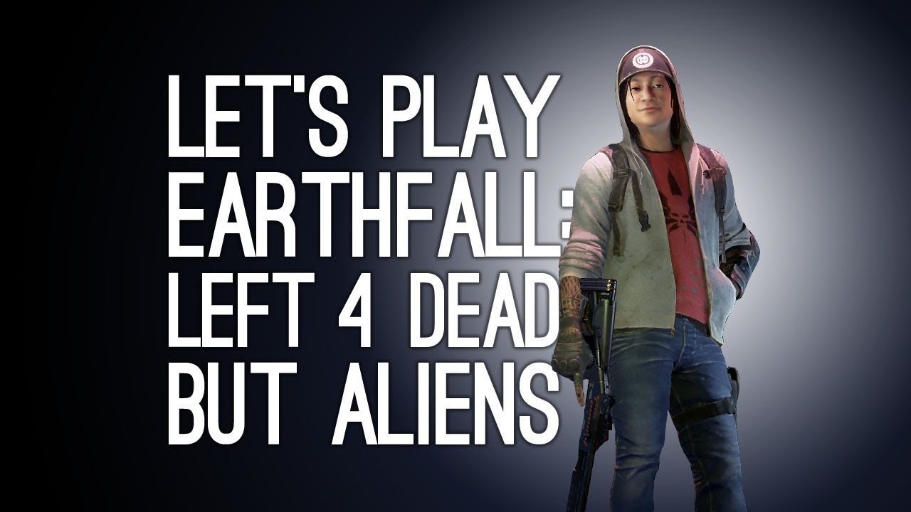 Earthfall Gameplay: LEFT 4 DEAD BUT ALIENS! (Let's Play Earthfall ...