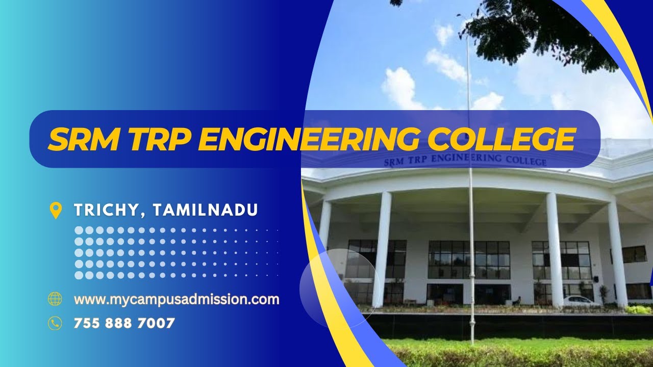 SRM TRP Engineering College - Trichy | Engineering Colleges in Tamil ...
