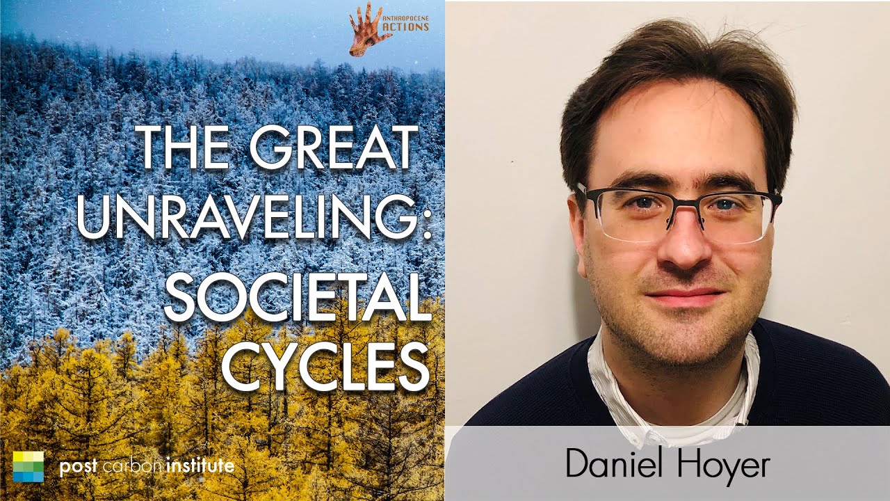 Daniel Hoyer: The Cycles of Societies and Where We Find Ourselves - YouTube