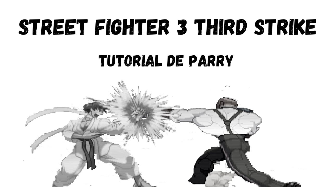 Street fighter 3 Third Strike -Tutorial de Parry - YouTube