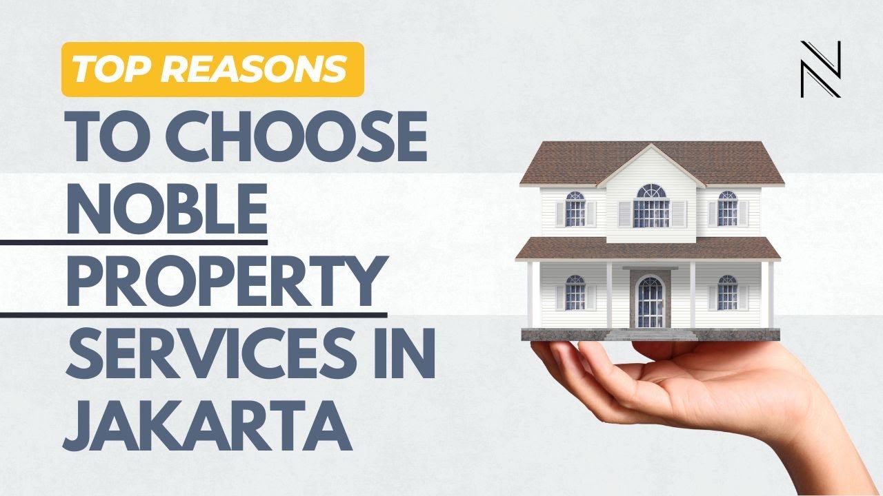 "Top Reasons to Choose Noble Property Services in Jakarta" | Noble Asia ...
