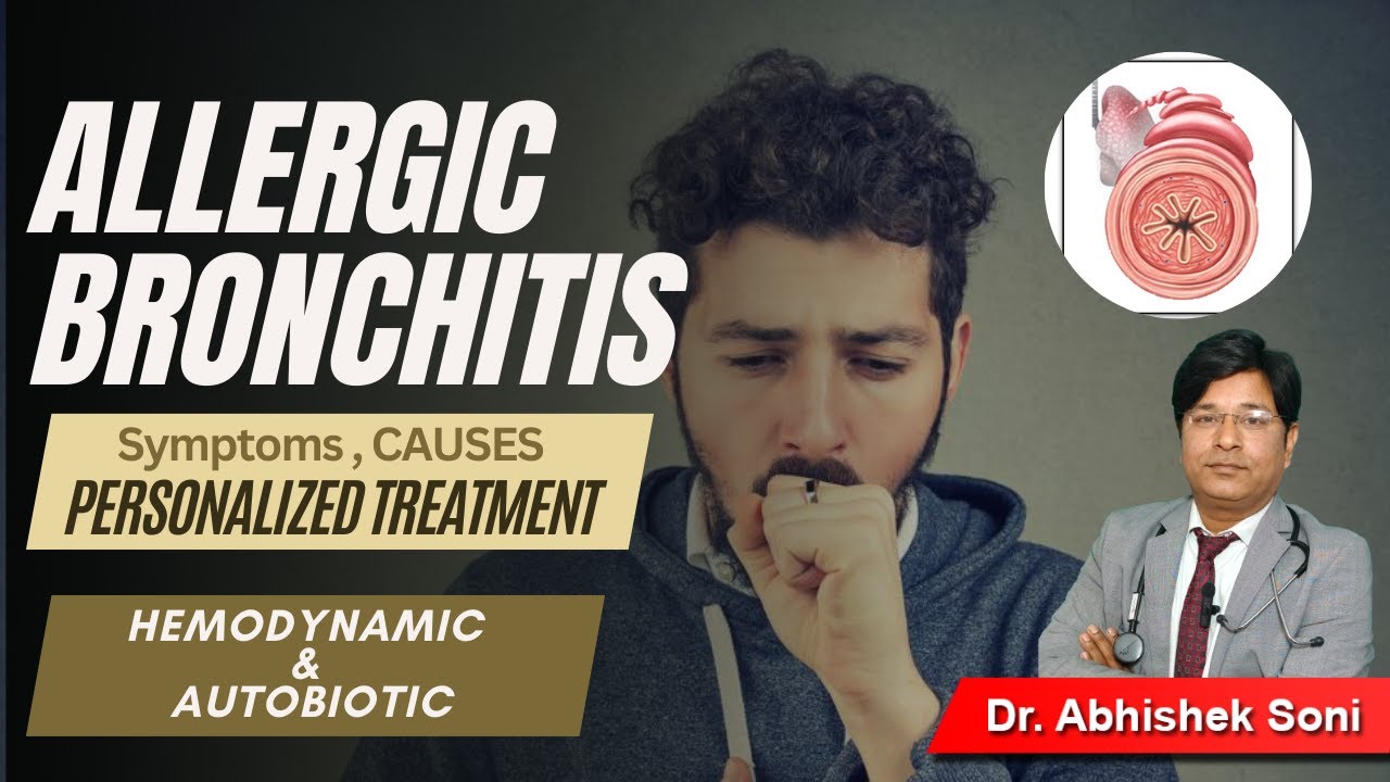 Allergic Bronchitis: Symptoms, Causes & Dr. Abhishek Soni's Hemodynamic ...