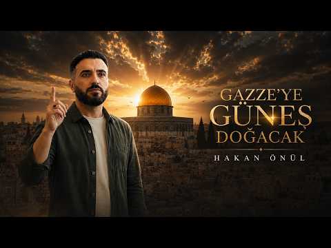 GAZZE'YE GÜNEŞ DOĞACAK - HAKAN ÖNÜL / (Official Lyric Video) #ilahi