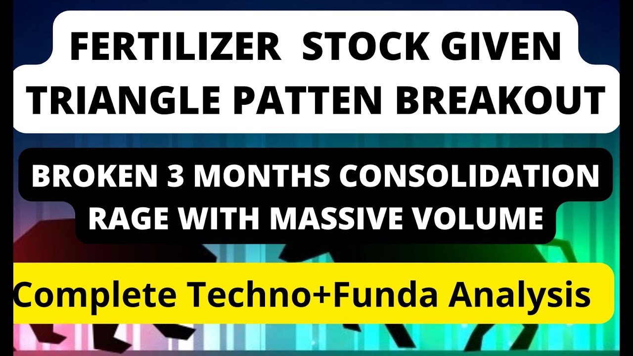 FERTILIZER STOCK GIVEN TRIANGLE PATTEN BREAKOUT WITH MASSIVE VOLUME ...
