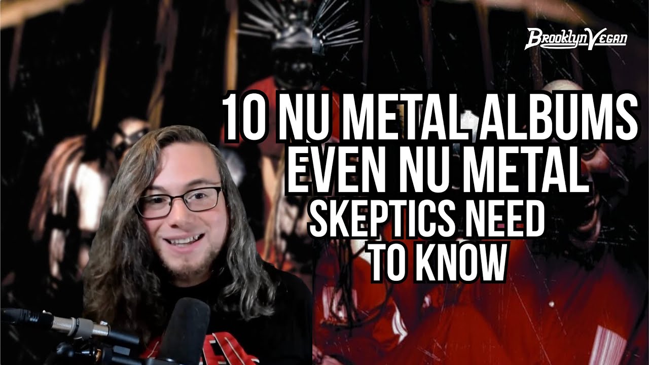 10 Nu Metal Albums That Even Nu Metal Skeptics Need To Know - YouTube