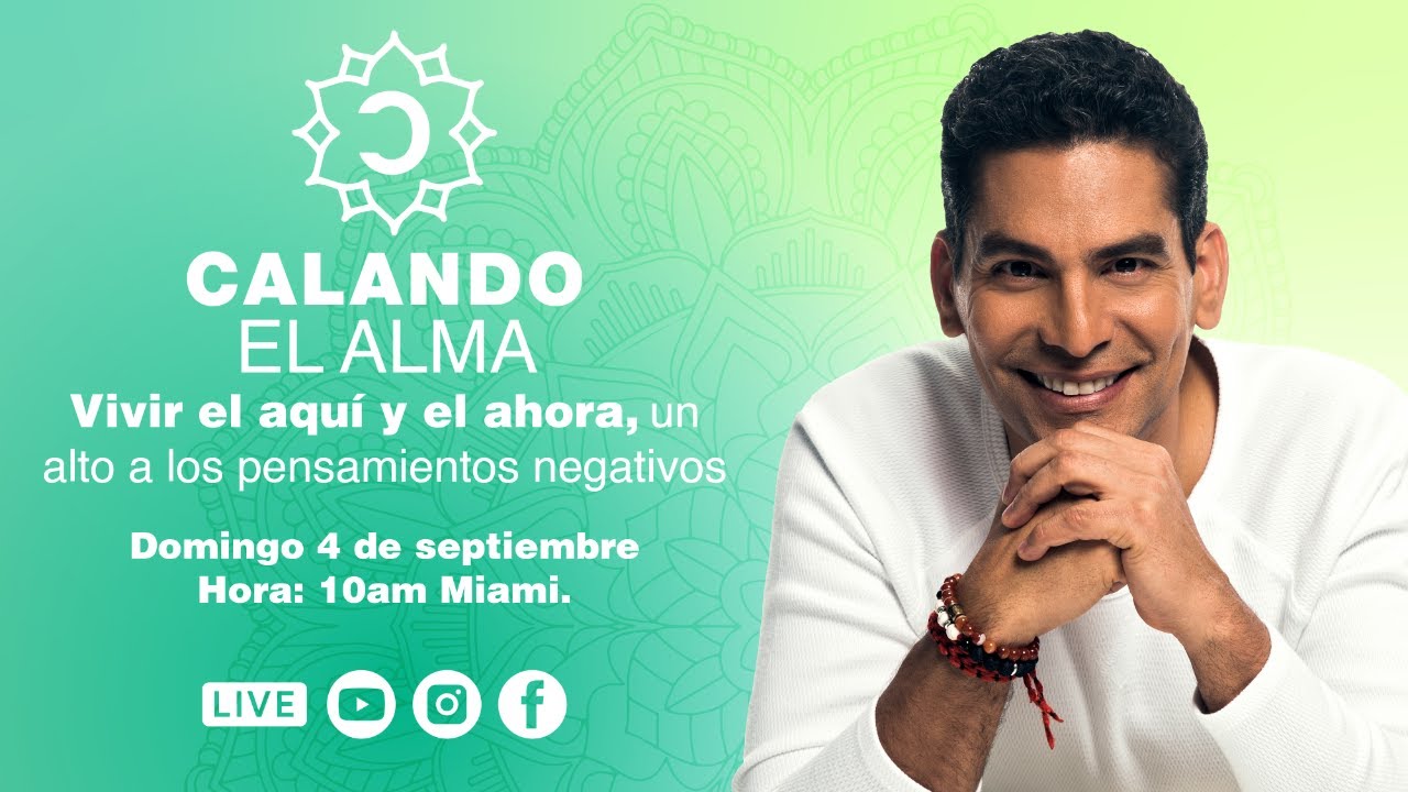 Calando el Alma; Vivir el aquí y el ahora - YouTube