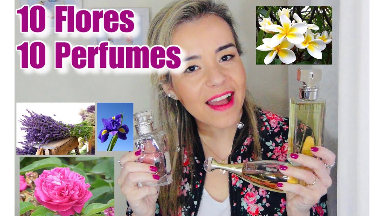 DEZ FLORES E DEZ PERFUMES - FLORES MAIS USADAS NA PERFUMARIA - YouTube
