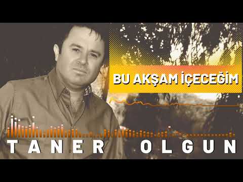 Taner Olgun Bu Akşam İçeceğim