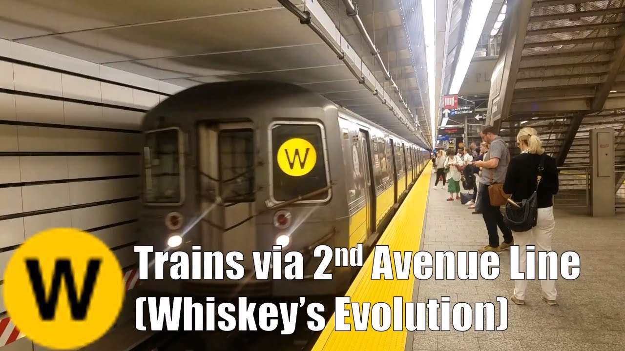 NYCT Subway: (W) Trains via the 2nd Avenue Subway Line (Whiskey’s ...