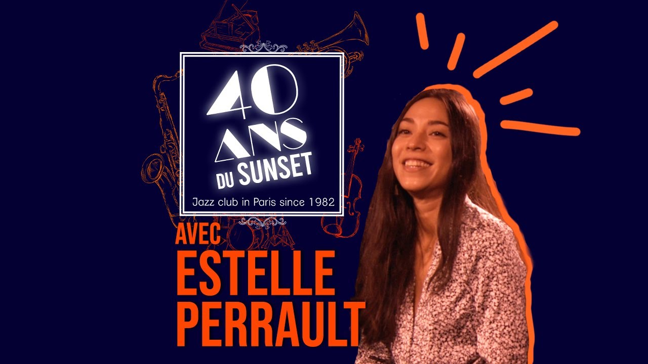 Estelle Perrault : l'interview des #40ANSDUSUNSET - YouTube