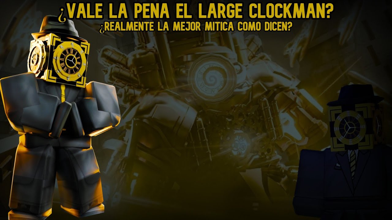 ¿Vale la pena el Large Clockman? (¿Es la mejor mitica como dicen ...