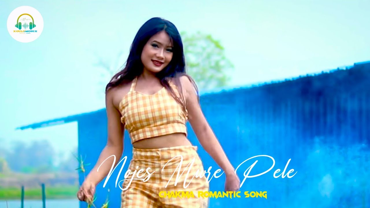 NOJES MWRE PELE | Official Chakma Song 2025 | Chakma Romantic New Music ...