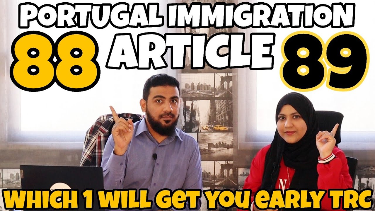 PORTUGAL IMMIGRATION EXPLANATION FOR ARTICLE 88 & 89 || AND THEIR ...