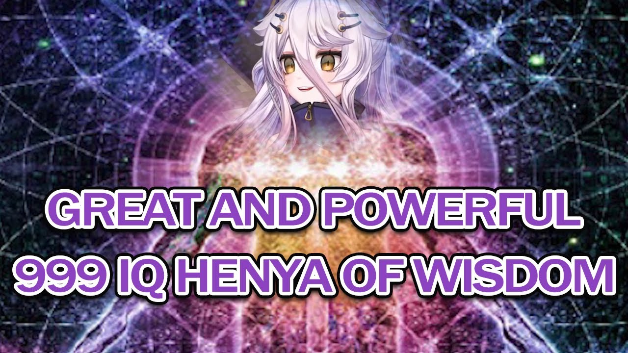 “Oh.. Great & Powerful 999 IQ Henya of Wisdom, What is Your Wisdom ...