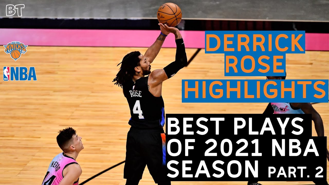 2021 Derrick Rose Best Plays of the Season | Part 2 | D-Rose Full Game ...