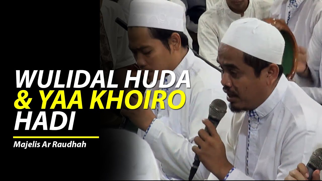 Majelis Ar Raudhah - Wulidal Huda & Yaa Khoiro Hadi ( Lirik) - YouTube