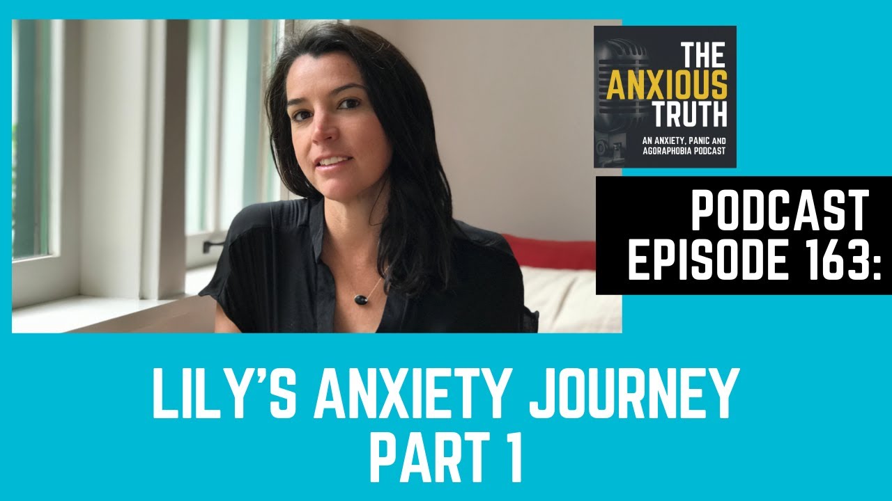 Podcast EP 163: Lily's Anxiety Journey - Part 1 of 2 - YouTube