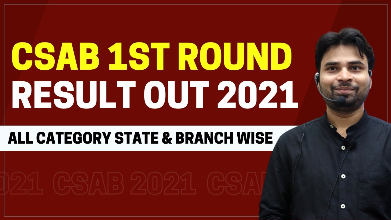 CSAB 1st Round Result Seat Allotment 2021 | All Category State & Branch ...