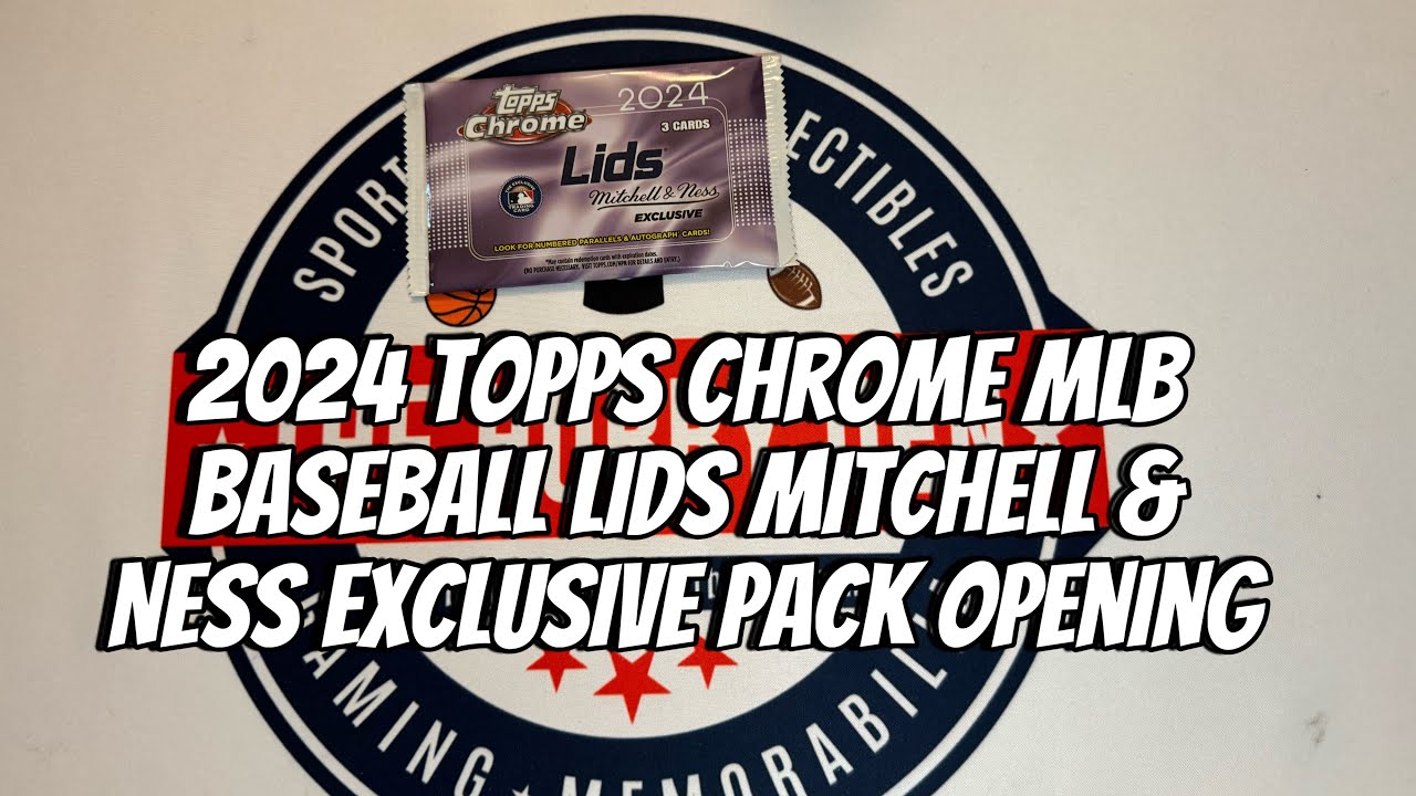 2024 Topps Chrome MLB Baseball Lids Mitchell & Ness Exclusive Pack ...