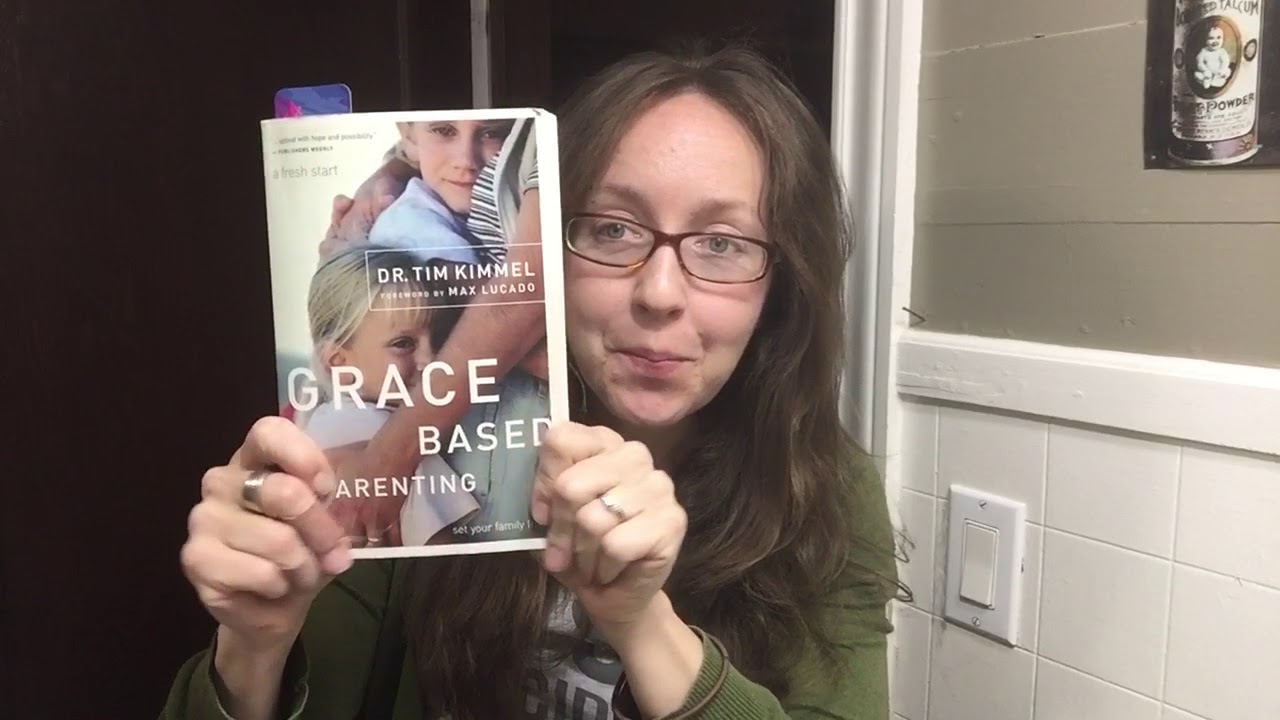 Book review: Grace Based Parenting by Tim Kimmel May 25, 2018 - YouTube