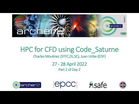 HPC for CFD using Code_Saturne, Part 2 of Day 2 - YouTube