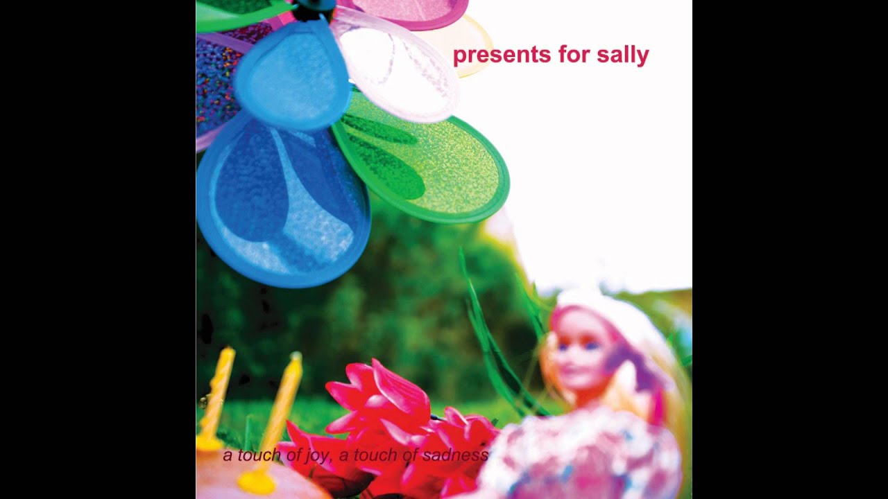 Presents for Sally A Touch of Joy, a touch of Sadness - YouTube