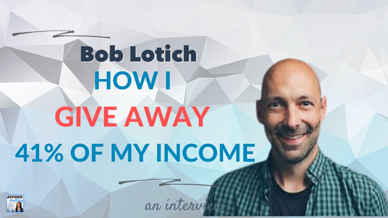 How I Give Away 41% of My Income, with Bob Lotich - YouTube