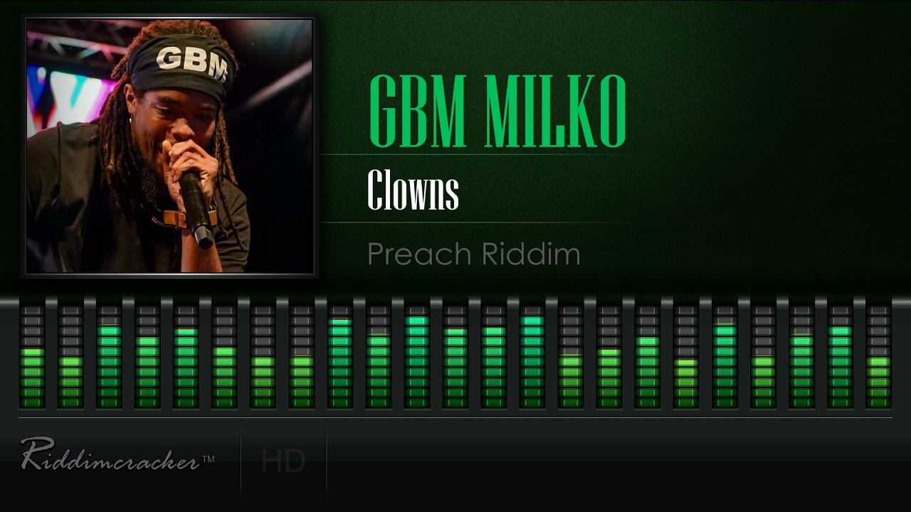 GBM Milko - Clowns (Preach Riddim) [2018 Soca] [HD] - YouTube