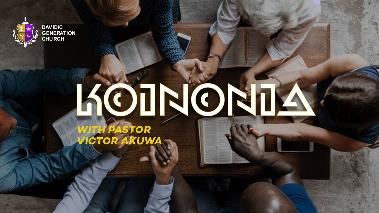 KOINONIA || DAVIDIC GENERATION CHURCH SUNDAY SERVICE|| PASTOR VICTOR ...