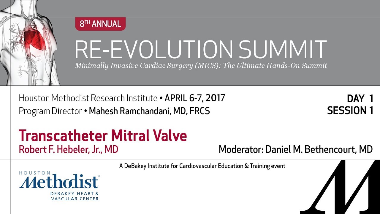 Transcatheter Mitral Valve (Robert F. Hebeler, Jr., MD) - April 6th ...