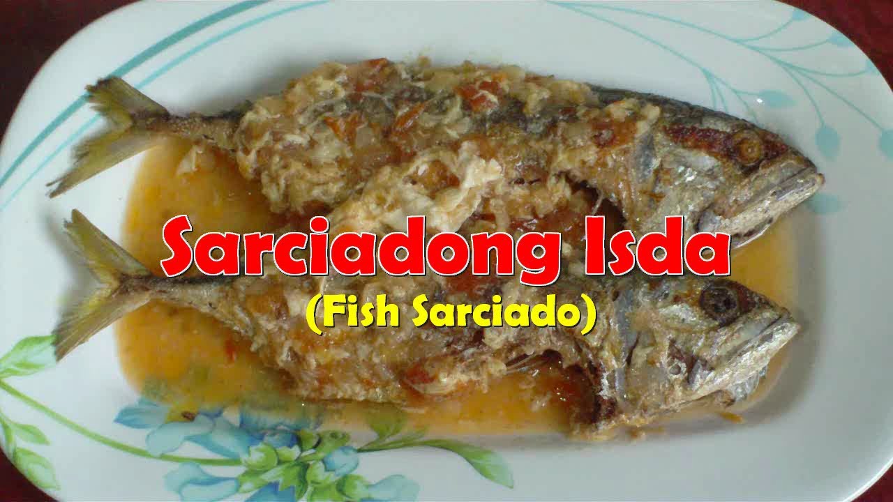 Sarciadong Isda (Fish Sarciado) - YouTube