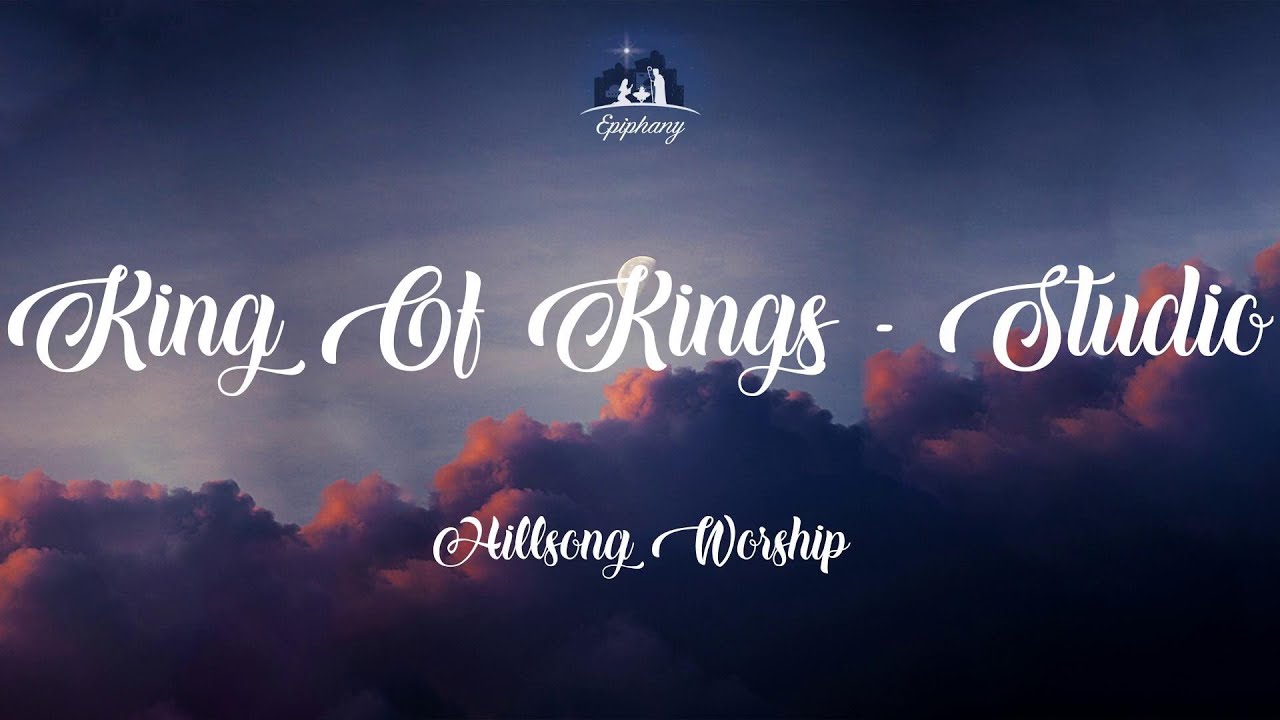 King Of Kings - Studio - Hillsong Worship (Lyrics) - YouTube Music