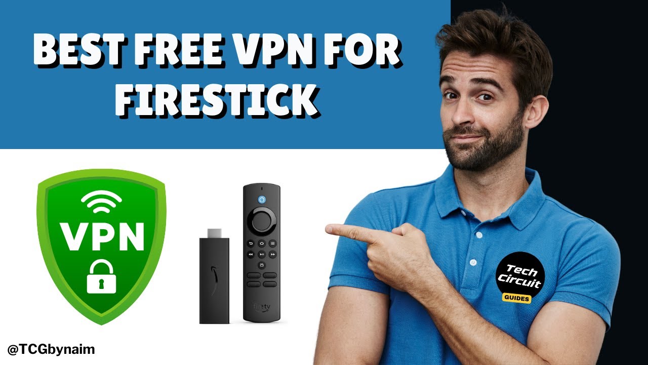 The Best Free VPN for Firestick and How to Install It (2024 Guide ...