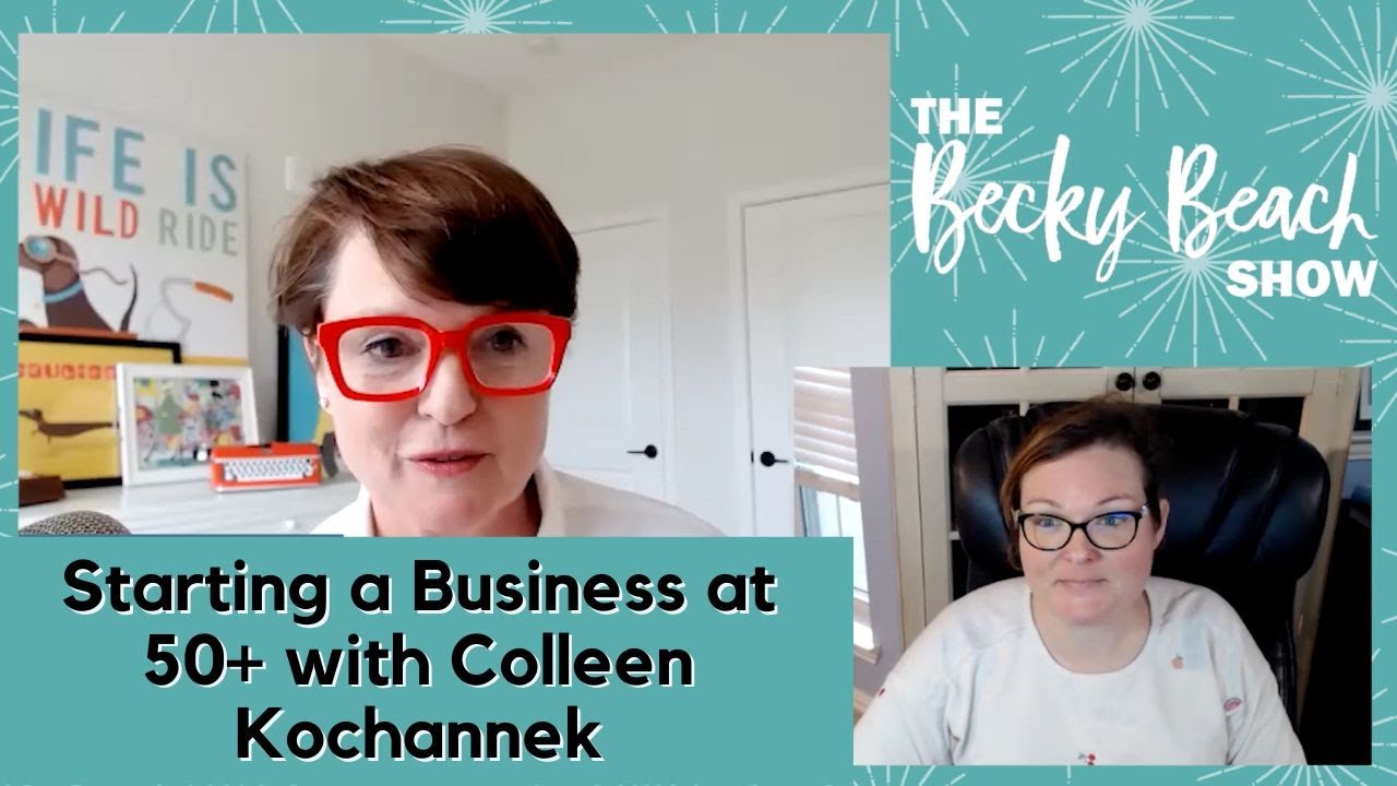 Starting an Online Business for 50 and Up with Colleen Kochannek ...