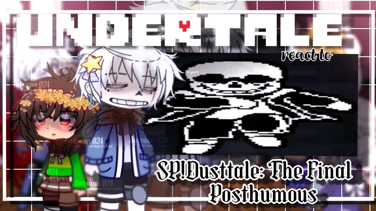 Undertale reacts to SP!Dusttale: The Final Posthumous - YouTube