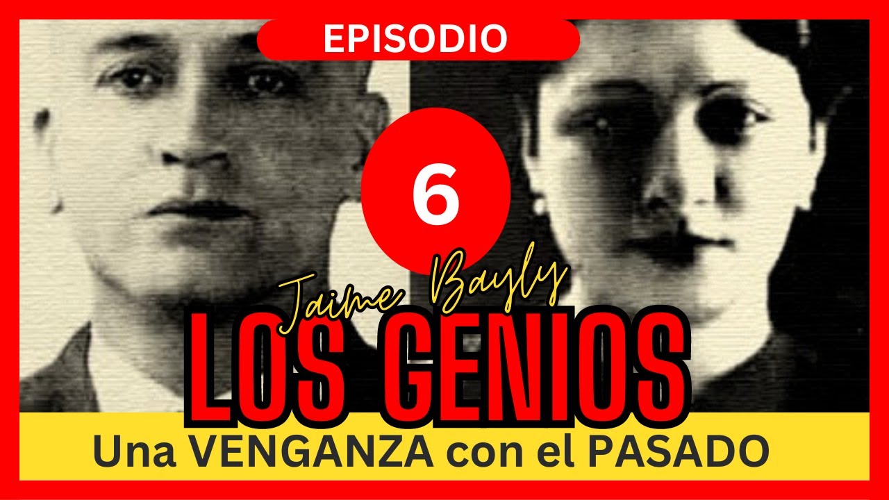 EP 6 LOS GENIOS de JAIME BAYLY: Una VENGANZA con el PASADO - YouTube